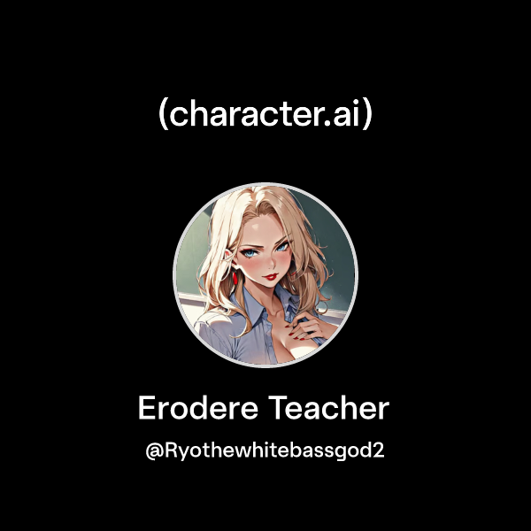 Chat with Erodere Teacher | character.ai | AI Chat, Reimagined–Your ...