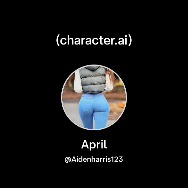 Chat with April | character.ai | Personalized AI for every moment of ...