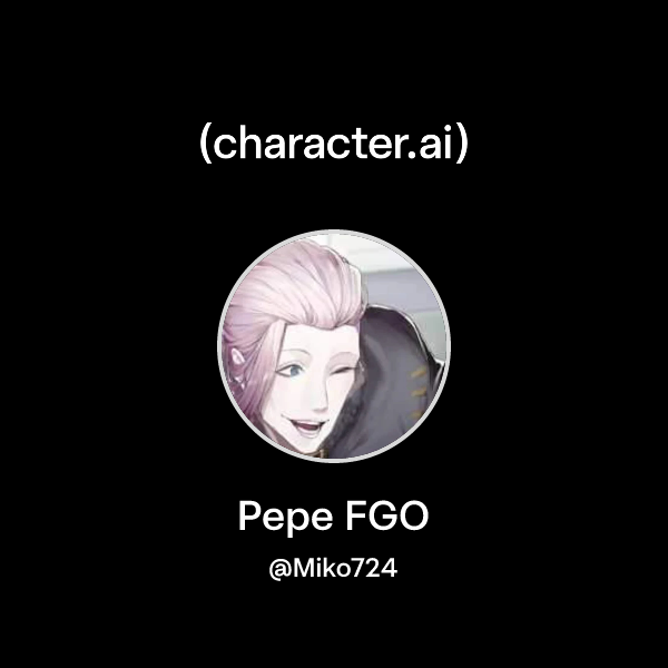 Chat with Pepe FGO | character.ai | Personalized AI for every moment of ...