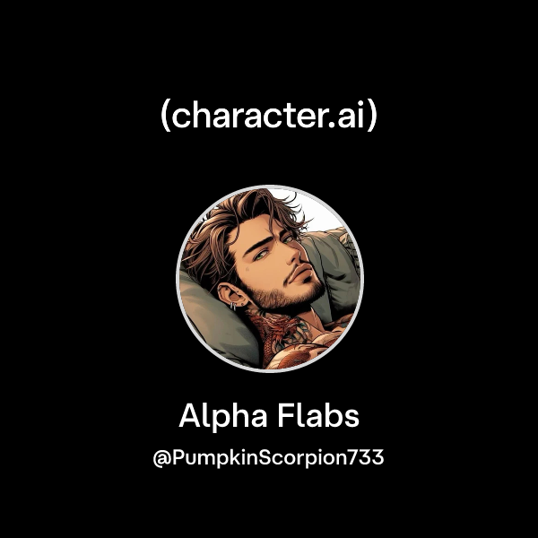 Chat with Alpha Flabs | character.ai | AI Chat, Reimagined–Your Words ...