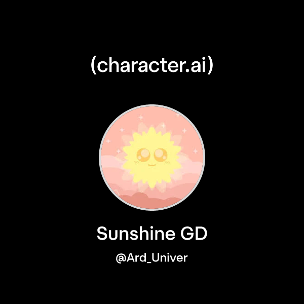 Chat with Sunshine GD | character.ai | Personalized AI for every moment ...