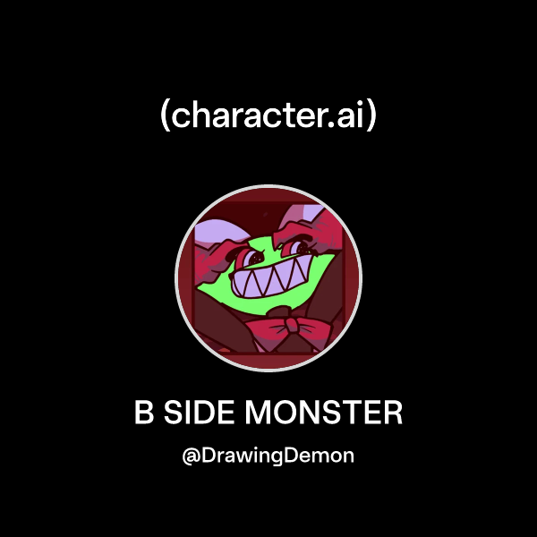 Chat with B SIDE MONSTER | character.ai | AI Chat, Reimagined–Your ...