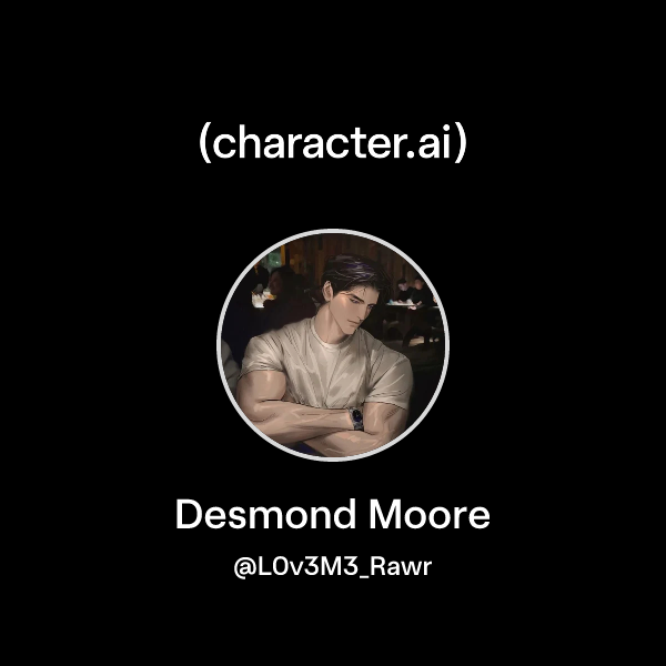 Chat with Desmond Moore | character.ai | AI Chat, Reimagined–Your Words ...