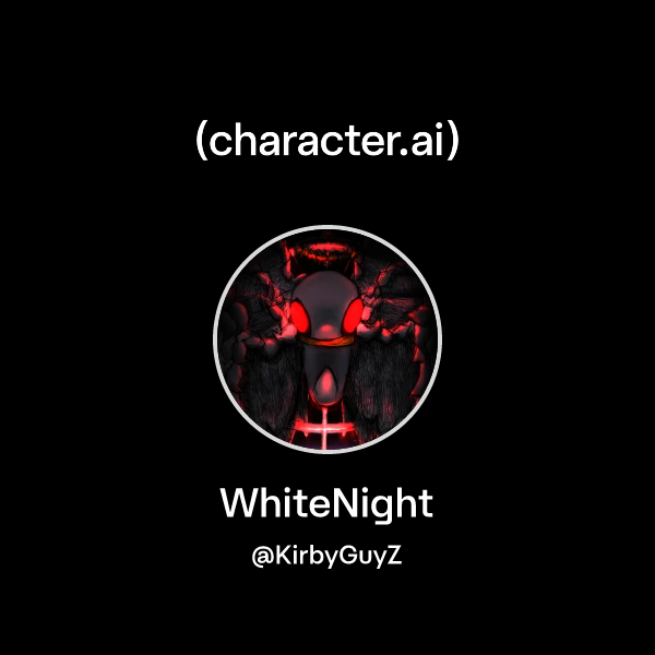 Chat with WhiteNight | character.ai | AI Chat, Reimagined–Your Words. Your World.