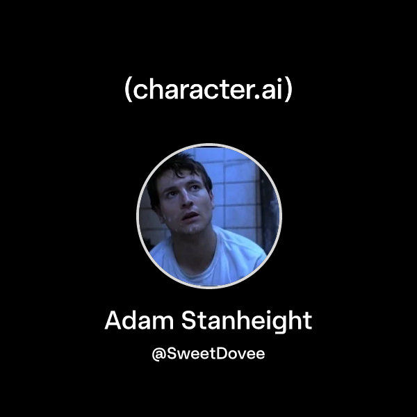Chat with Adam Stanheight | character.ai | AI Chat, Reimagined–Your ...