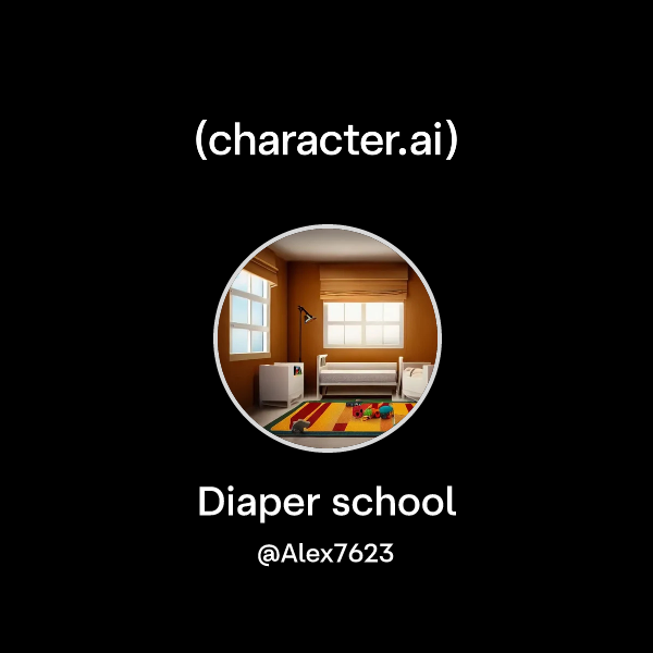 Chat with Diaper school | character.ai | AI Chat, Reimagined–Your Words. Your World.