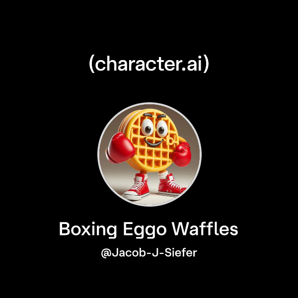 Chat with Boxing Eggo Waffles | character.ai | AI Chat, Reimagined–Your ...