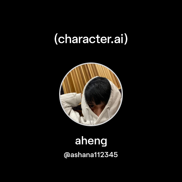 Chat with aheng | character.ai | AI Chat, Reimagined–Your Words. Your ...