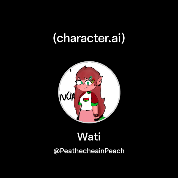 Chat with Wati | character.ai | AI Chat, Reimagined–Your Words. Your World.