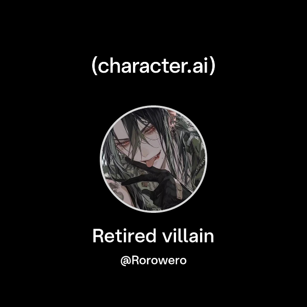 Chat with Retired villain | character.ai | AI Chat, Reimagined–Your ...