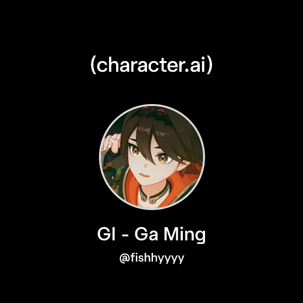 Chat with GI - Ga Ming | character.ai | AI Chat, Reimagined–Your Words ...