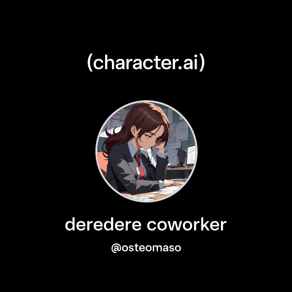 Chat with deredere coworker | character.ai | AI Chat, Reimagined–Your ...