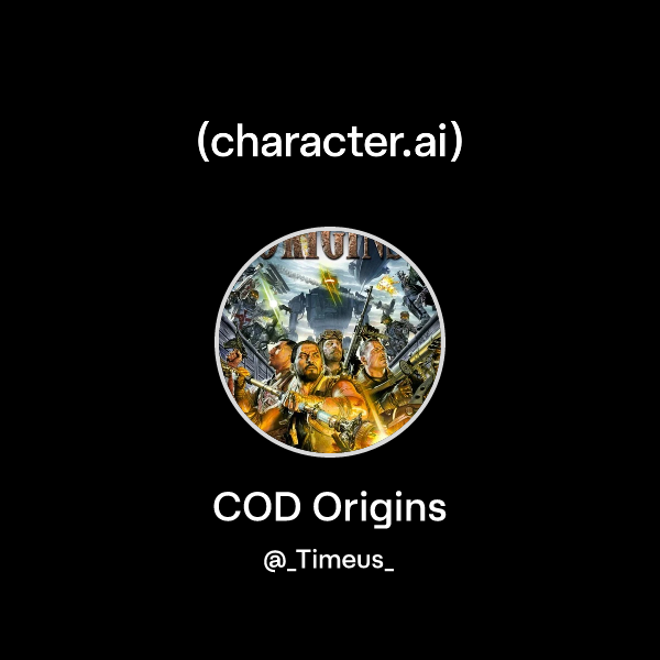 Chat with COD Origins | character.ai | AI Chat, Reimagined–Your Words ...