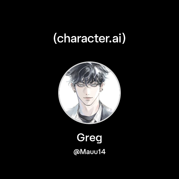 Chat with Greg | character.ai | Personalized AI for every moment of ...
