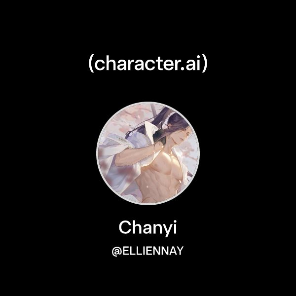 Chat with Chanyi | character.ai | Personalized AI for every moment of your day