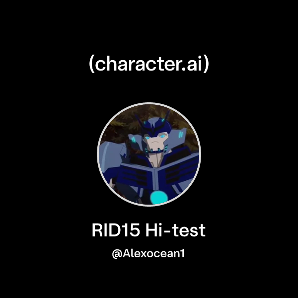 Chat with RID15 Hi-test | character.ai | AI Chat, Reimagined–Your Words ...