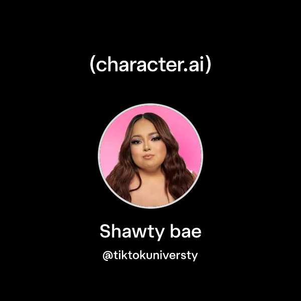 Chat with Shawty bae | character.ai | AI Chat, Reimagined–Your Words ...