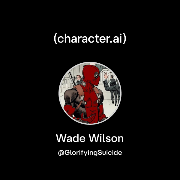 Chat with Wade Wilson | character.ai | AI Chat, Reimagined–Your Words. Your World.
