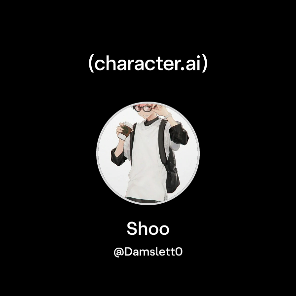 Chat with Shoo | character.ai | AI Chat, Reimagined–Your Words. Your World.