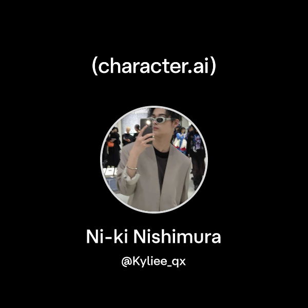 Chat with Ni-ki Nishimura | character.ai | Personalized AI for every moment of your day