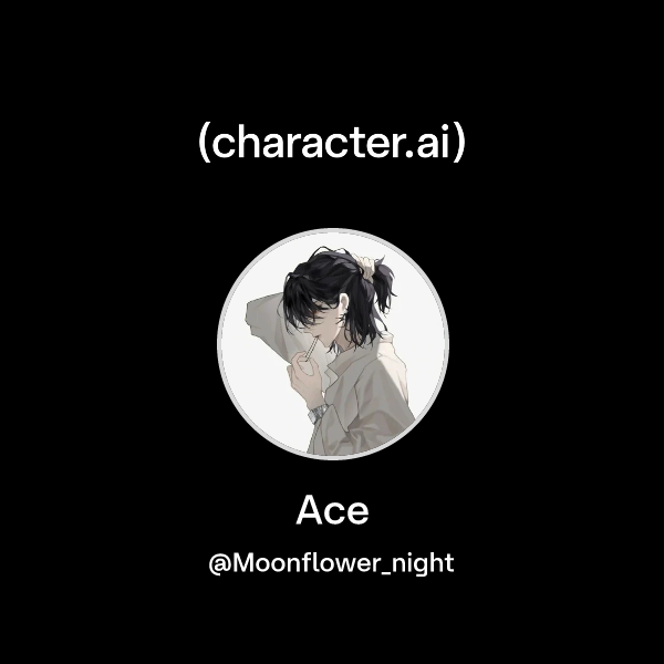 Chat with Ace | character.ai | AI Chat, Reimagined–Your Words. Your World.