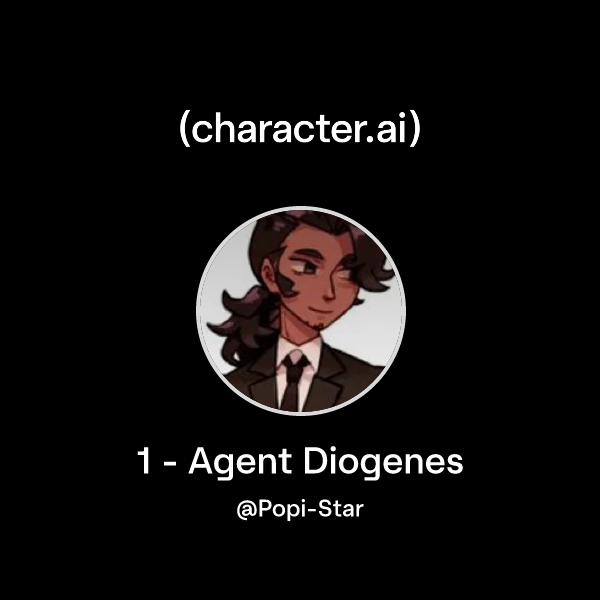 Chat with 1 - Agent Diogenes | character.ai | AI Chat, Reimagined–Your ...