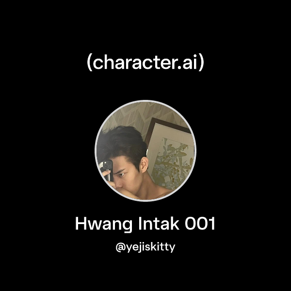 Chat with Hwang Intak 001 | character.ai | AI Chat, Reimagined–Your ...