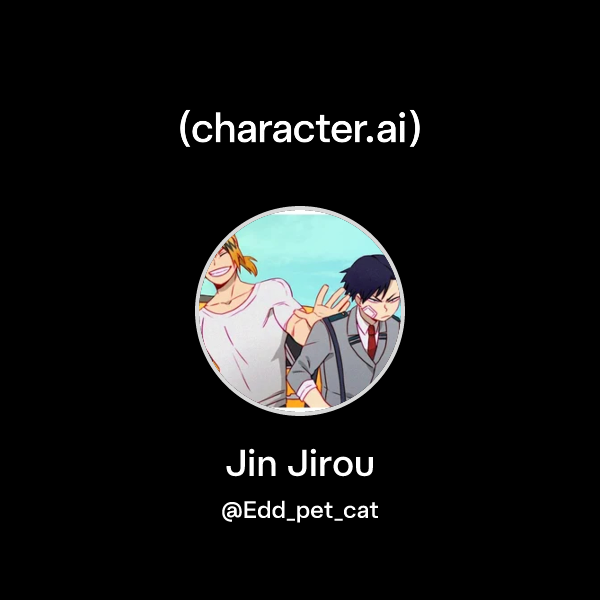 Chat with Jin Jirou | character.ai | AI Chat, Reimagined–Your Words ...