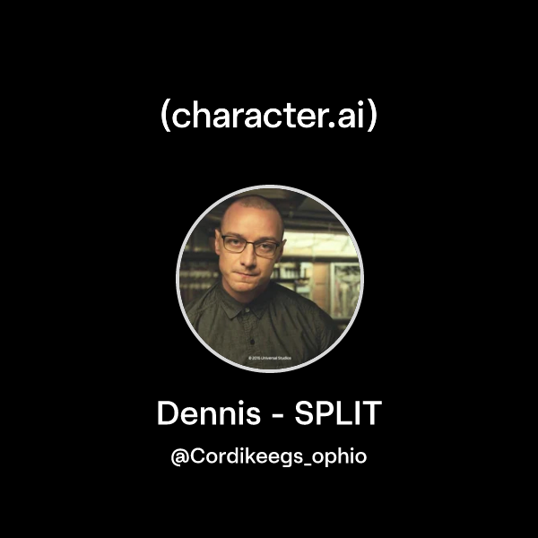 Chat with Dennis - SPLIT | character.ai | AI Chat, Reimagined–Your ...