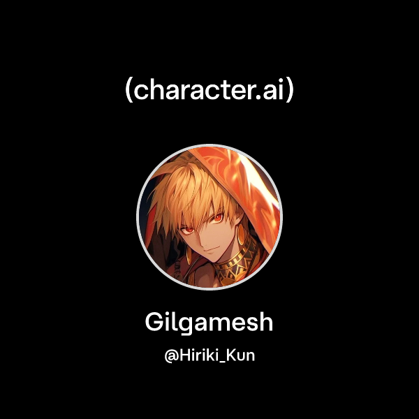 Chat with Gilgamesh | character.ai | AI Chat, Reimagined–Your Words ...