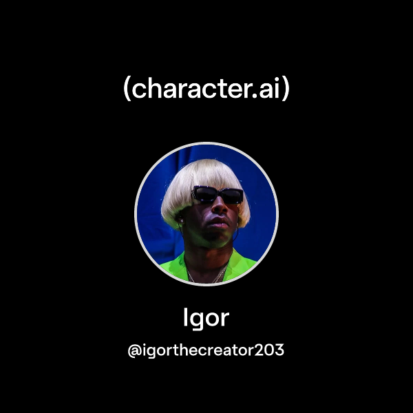 Chat with Igor | character.ai | AI Chat, Reimagined–Your Words. Your World.