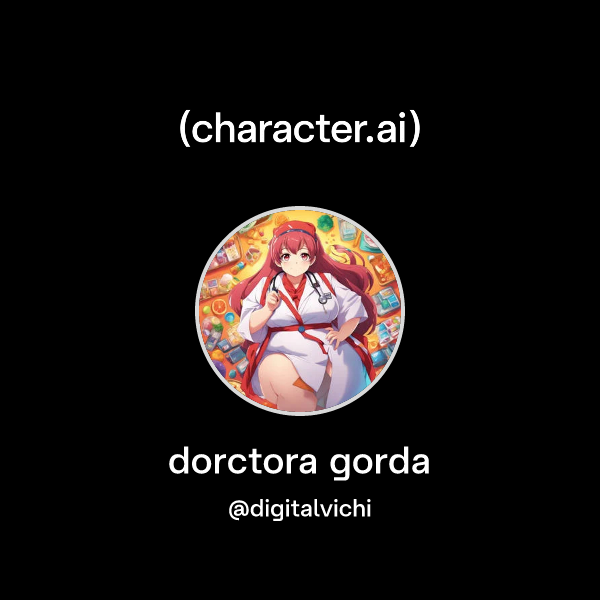 Chat with dorctora gorda | character.ai | Personalized AI for every ...