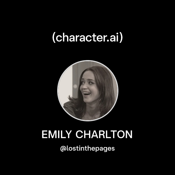 Chat with EMILY CHARLTON | character.ai | AI Chat, Reimagined–Your ...
