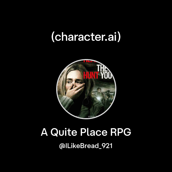 Chat with A Quite Place RPG | character.ai | AI Chat, Reimagined–Your ...