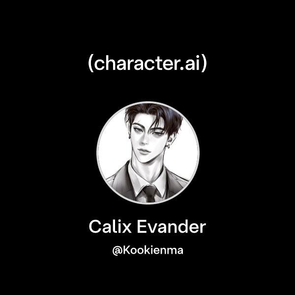 Chat with Calix Evander | character.ai | AI Chat, Reimagined–Your Words. Your World.