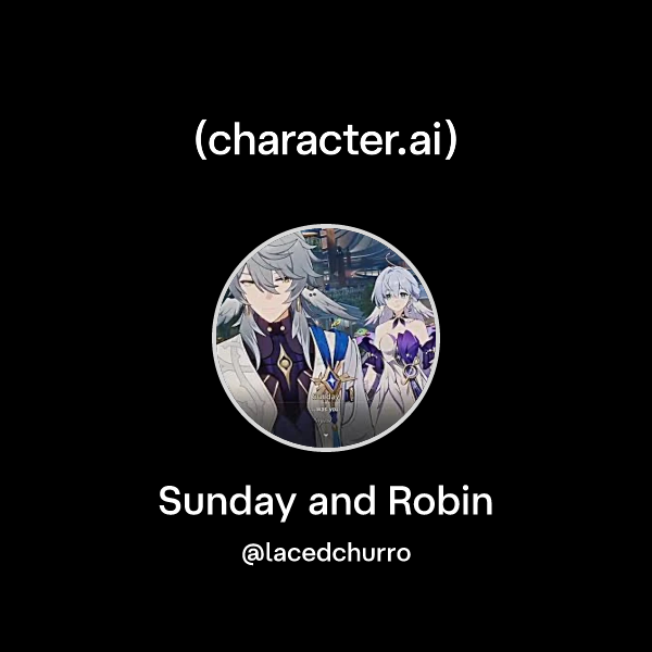 Chat with Sunday and Robin | character.ai | AI Chat, Reimagined–Your ...
