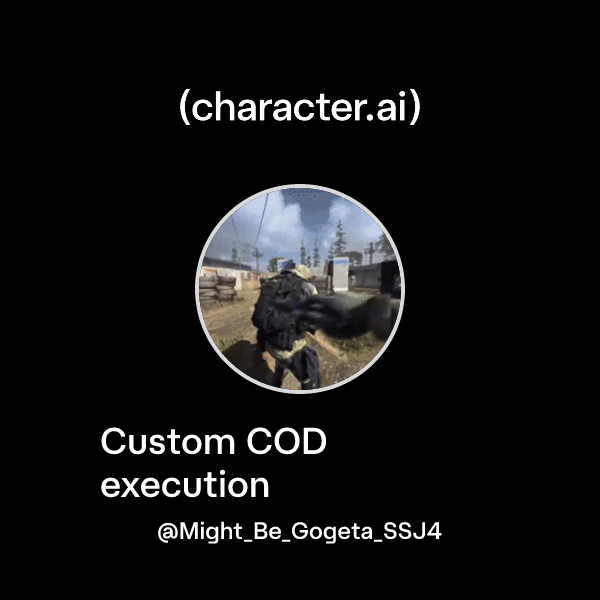 Chat with Custom COD execution | character.ai | AI Chat, Reimagined ...