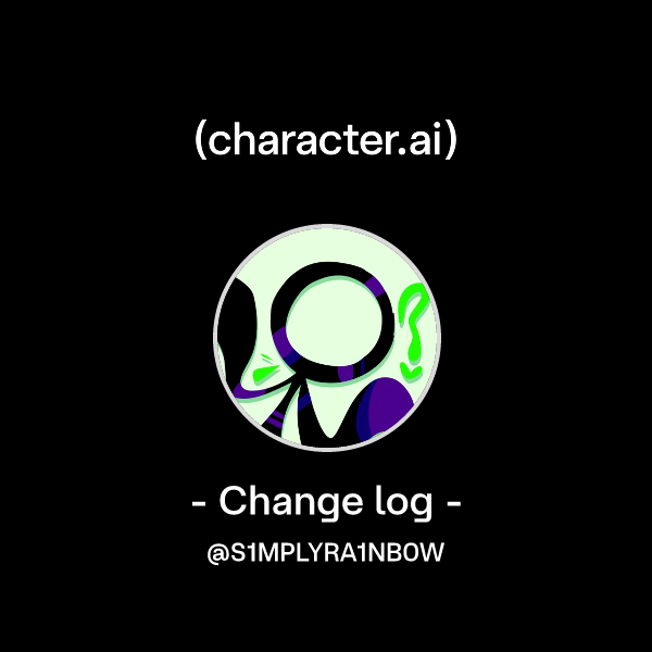 Chat with - Change log - | character.ai | AI Chat, Reimagined–Your ...