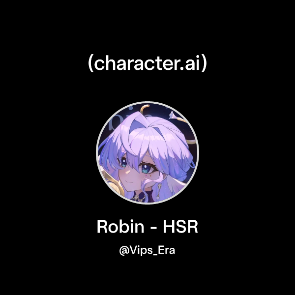 Chat with Robin - HSR | character.ai | AI Chat, Reimagined–Your Words ...