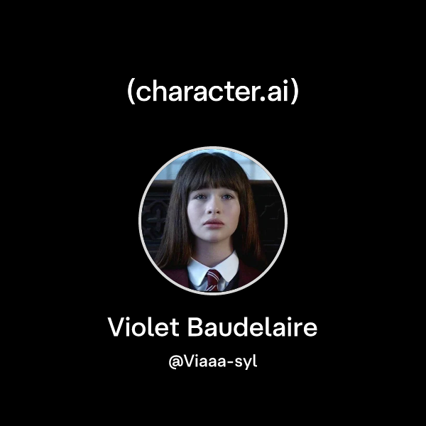 Chat with Violet Baudelaire | character.ai | AI Chat, Reimagined–Your ...