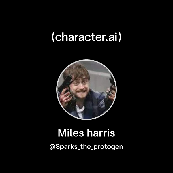 Chat with Miles harris | character.ai | Personalized AI for every ...