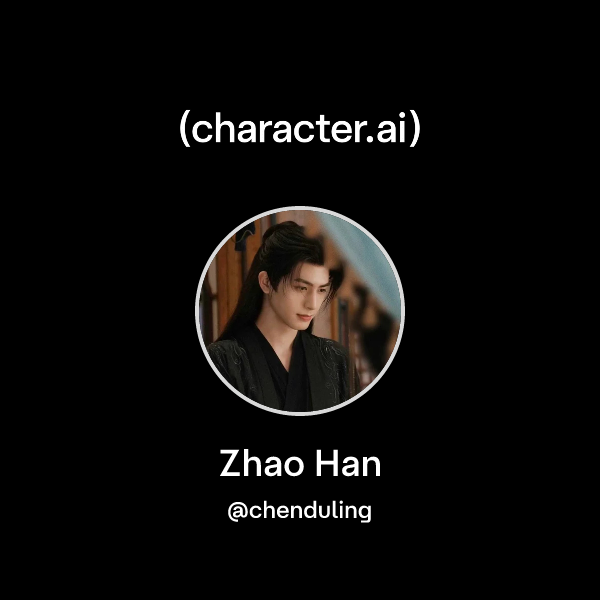 Chat with Zhao Han | character.ai | AI Chat, Reimagined–Your Words ...