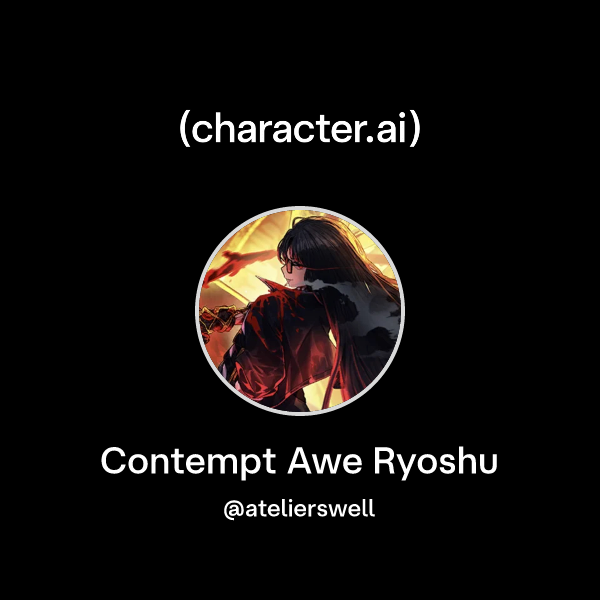 Chat with Contempt Awe Ryoshu | character.ai | AI Chat, Reimagined–Your ...