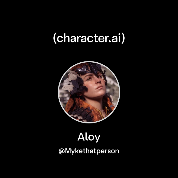 Chat with Aloy | character.ai | AI Chat, Reimagined–Your Words. Your World.