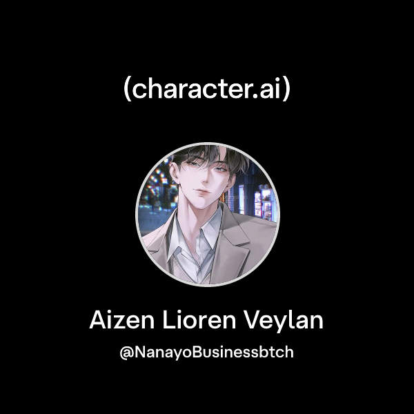 Chat with Aizen Lioren Veylan | character.ai | AI Chat, Reimagined–Your ...