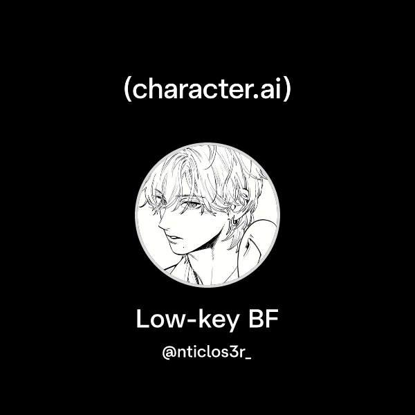Chat with Low-key BF | character.ai | Personalized AI for every moment ...