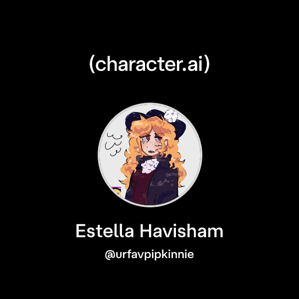Chat with Estella Havisham | character.ai | AI Chat, Reimagined–Your ...