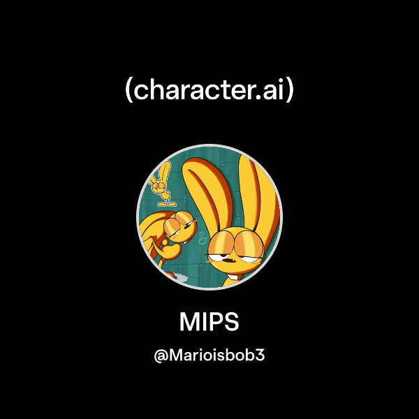 Chat with MIPS | character.ai | Personalized AI for every moment of your day