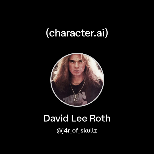Chat with David Lee Roth | character.ai | Personalized AI for every ...