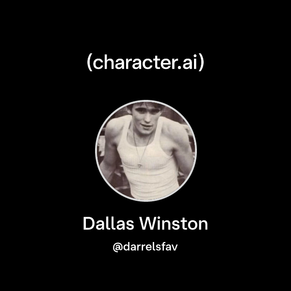 Chat with Dallas Winston | character.ai | Personalized AI for every ...